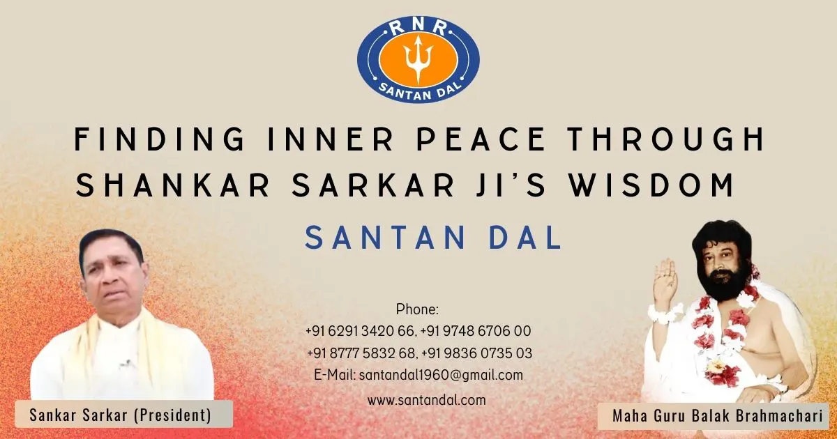 Find Inner Peace through Shankar Sarkar Ji’s Wisdom